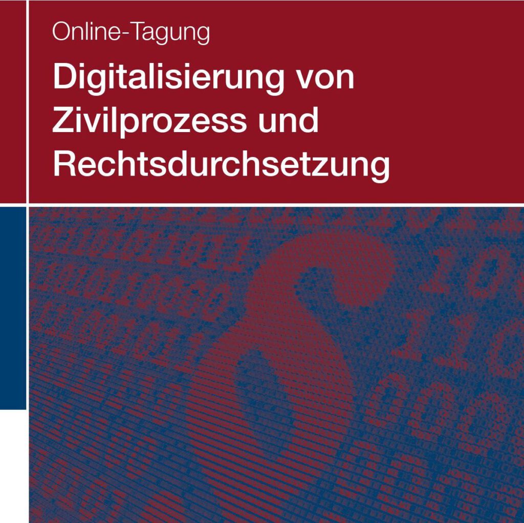 Tagung „Digitalisierung des Zivilprozesses und der Rechtsdurchsetzung ... Tagung „Digitalisierung des Zivilprozesses und der Rechtsdurchsetzung ...